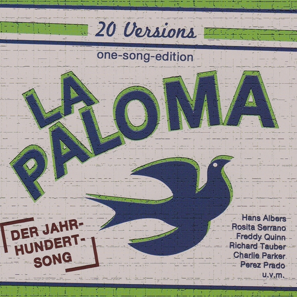 One Song Edition -La Paloma-20 Versions -Das Hörwerk CD Grooves.land ...
